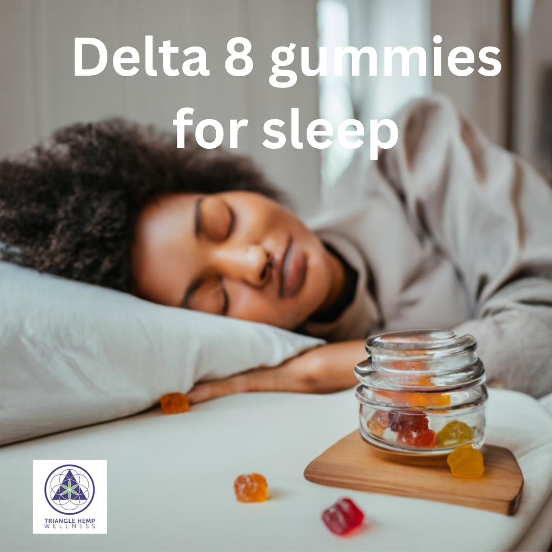 The Ultimate Guide to Delta 8 Gummies for Sleep – Triangle Hemp Wellness